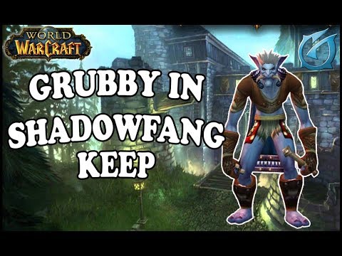 Grubby | World of Warcraft | Roleplaying | Shadowfang Keep! - YouTube