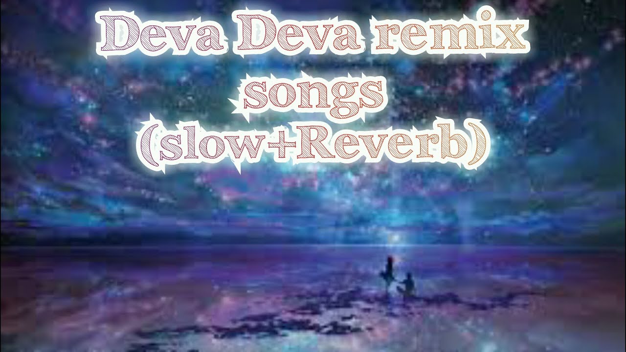 Deva Deva remix{slow and reverb}lofi mix||Ranbir kapoor and alia bhatt||Arjit singh||Bharamastra ...