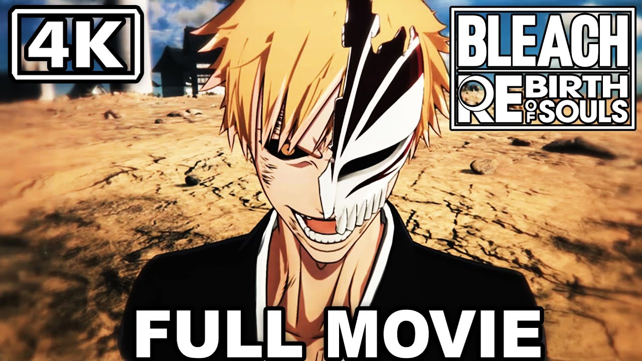 Bleach Rebirth of Souls - Full Movie (All Cutscenes) [4K60FPS] - YouTube