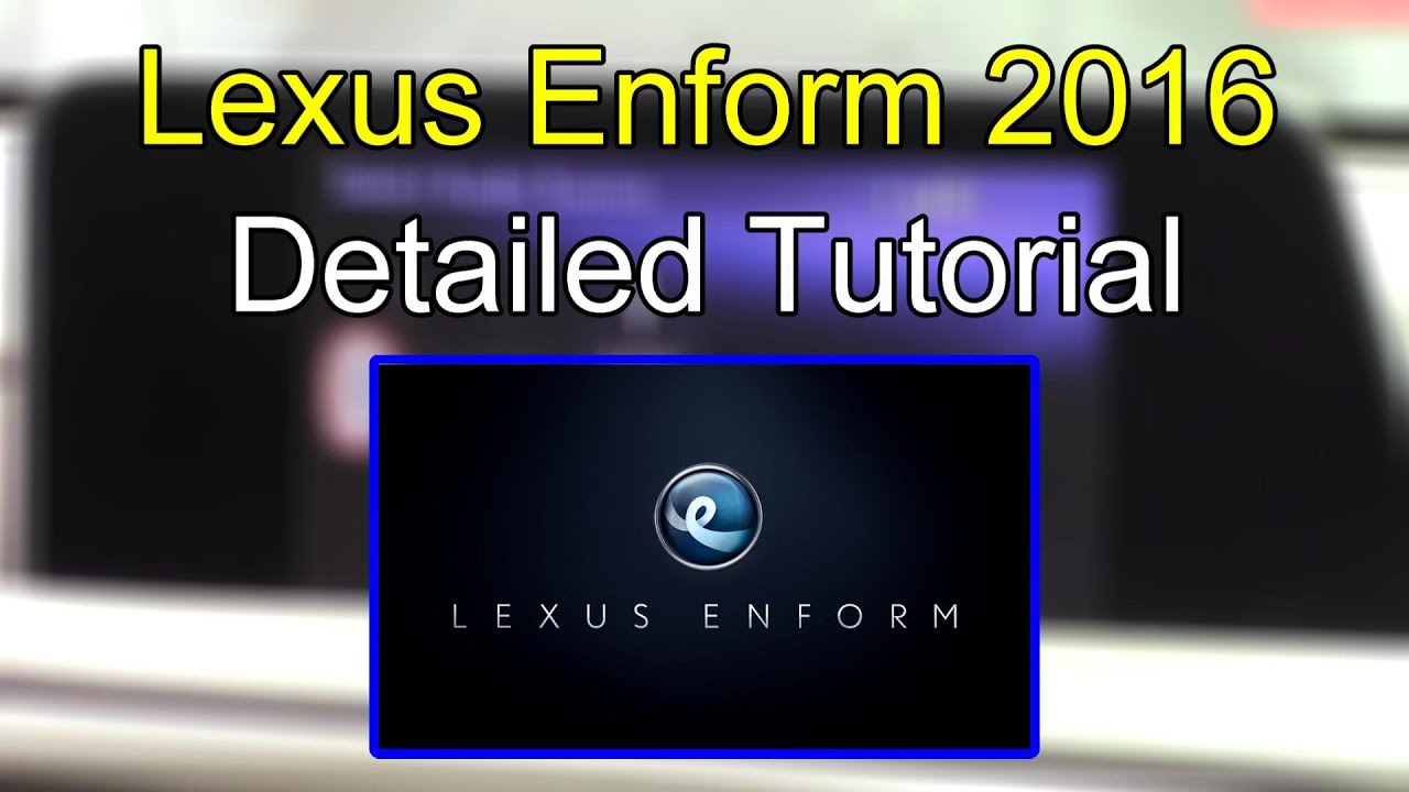 Lexus Enform System 2016 Detailed Tutorial: Tech Help - YouTube