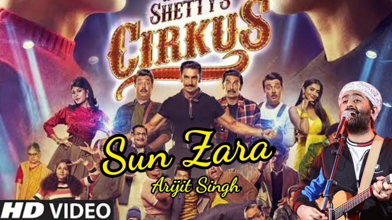 Sun Zara Arijit Singh | Sun Zara Cirkus Movie Songs | Ranveer Singh ...