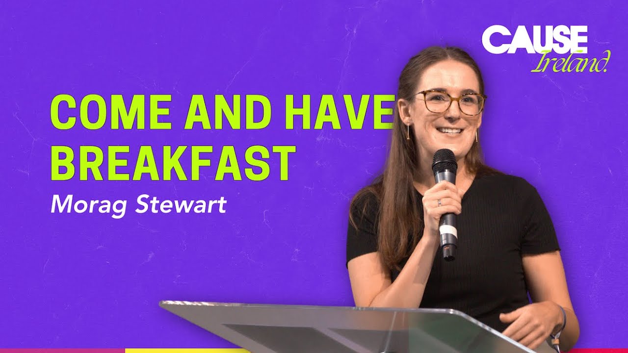 Come and have breakfast // Morag Stewart // Cause Ireland - YouTube