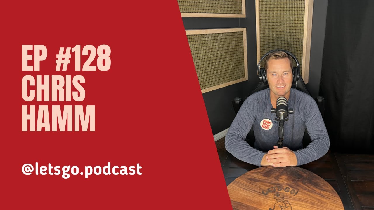 LET'S GO.podcast Ep. 128 - Chris Hamm - YouTube