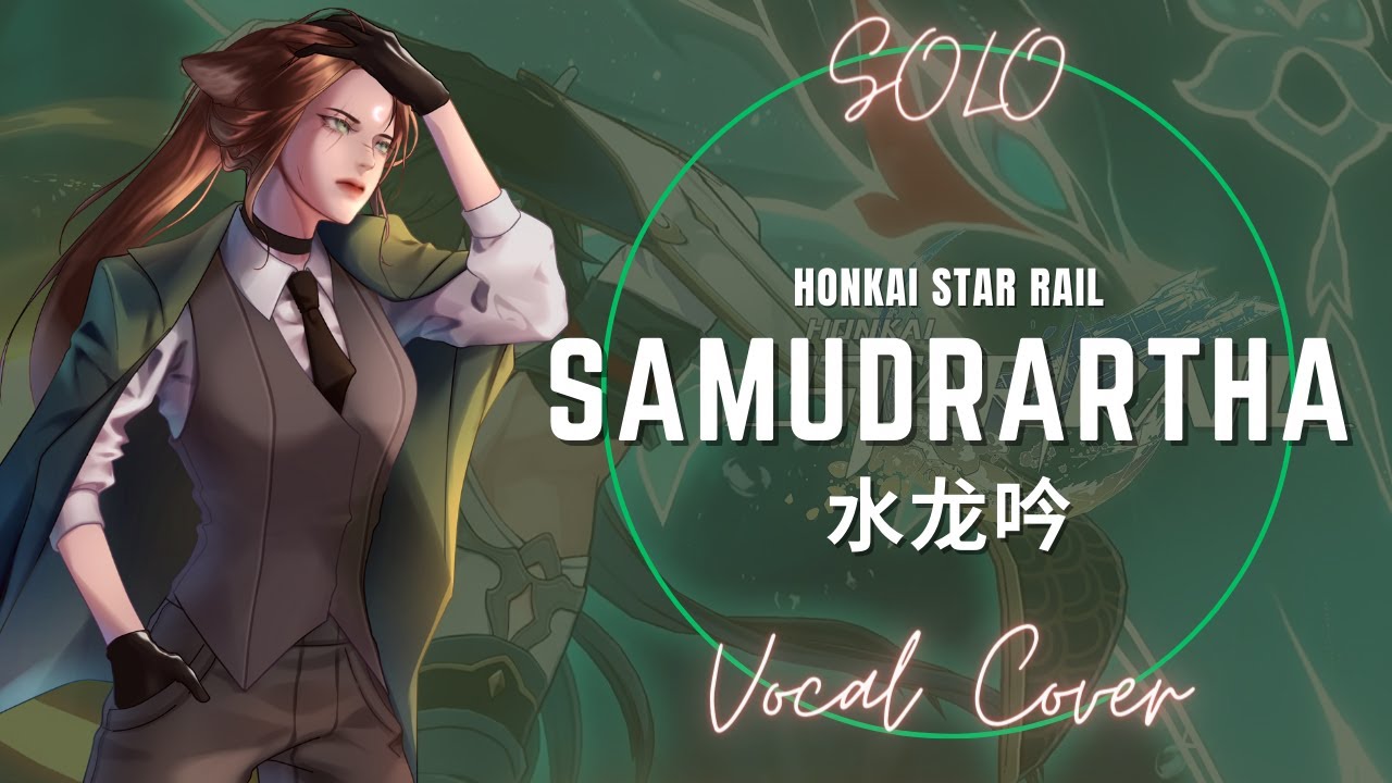 【SOLO COVER】水龙吟 (SAMUDRARTHA) - HONKAI: STAR RAIL EP (FT. 优素 Yusuf ...