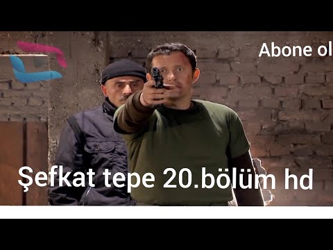 şefkat tepe 20.bölüm tek parça full hd