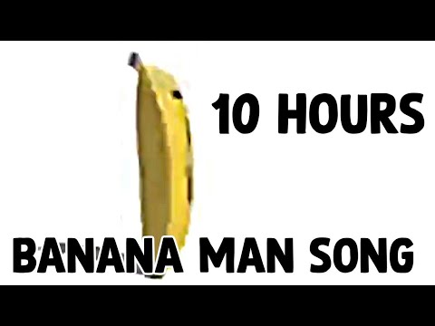 Banana Man Song 10 Hours - YouTube