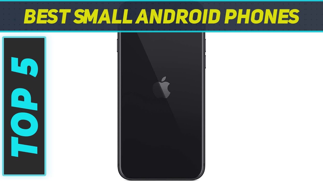 5 Best Small Android Phones in 2023 - YouTube