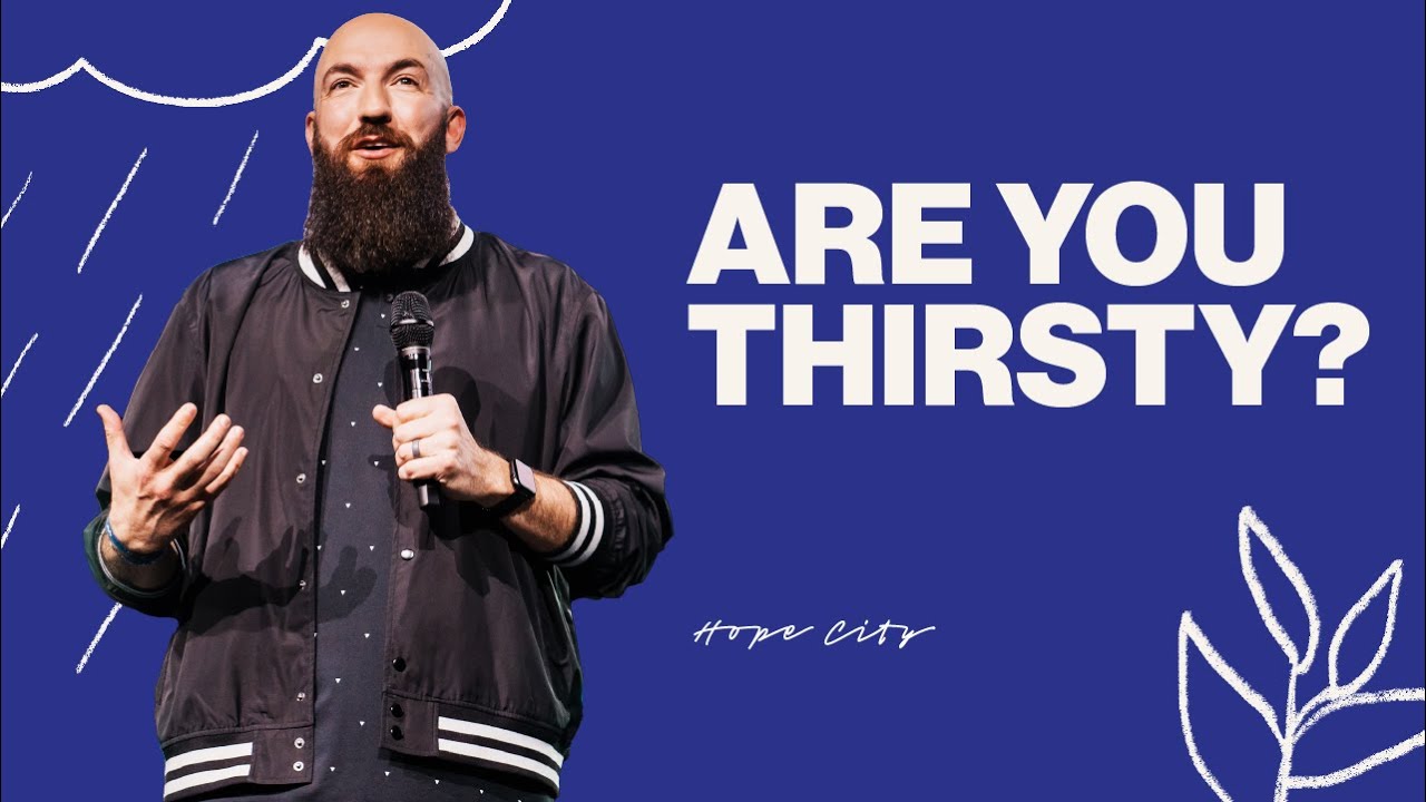 Are You Thirsty? | Just Add Water | Pastor Daniel Groves | Hope City ...