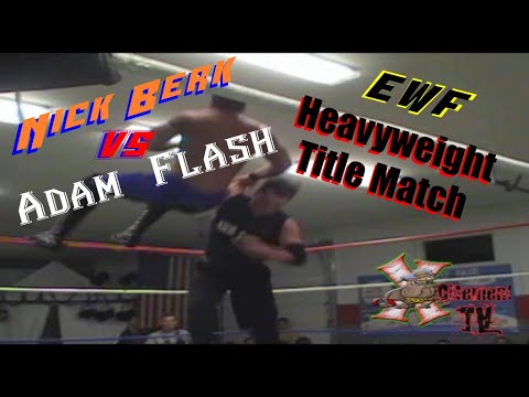 EWF Heavyweight Championship Nick Berk Vs. Adam Flash!!! - YouTube