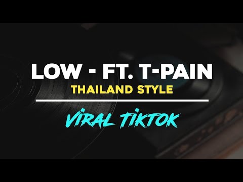 Dj remix LOW Ft. T-Pain Thailand style viral Tik Tok terbaru 2024 ...