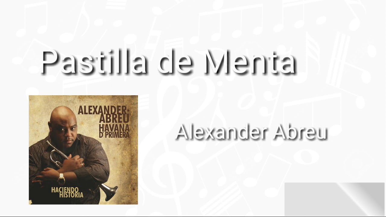 Pastilla de menta letra Alexander Abreu - YouTube
