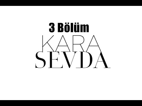 Kara Sevda.3 Bölüm.HD