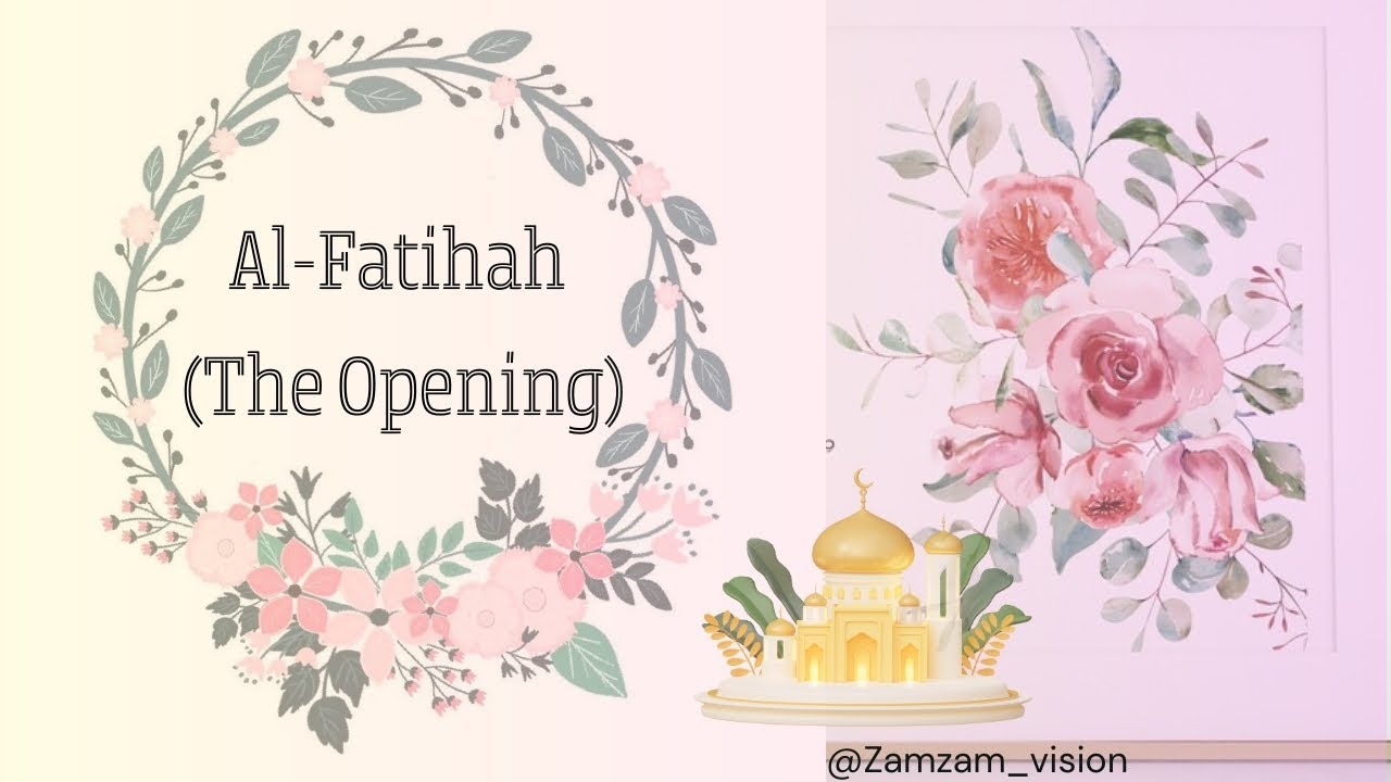 Surah 1： Al Fatihah The Opening First chapter in the Quran explained in ...