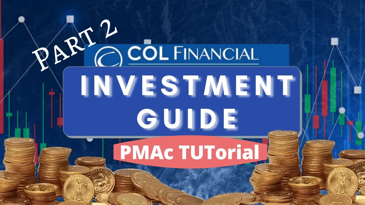 COL FINANCIAL INVESTMENT GUIDE Part 2 - YouTube