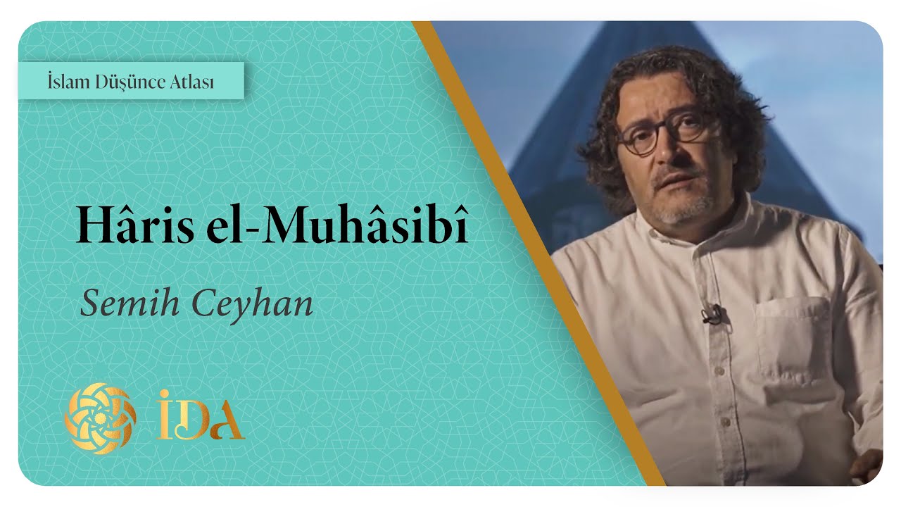 İslam Düşünce Atlası | Hâris el-Muhâsibî | Semih Ceyhan - YouTube