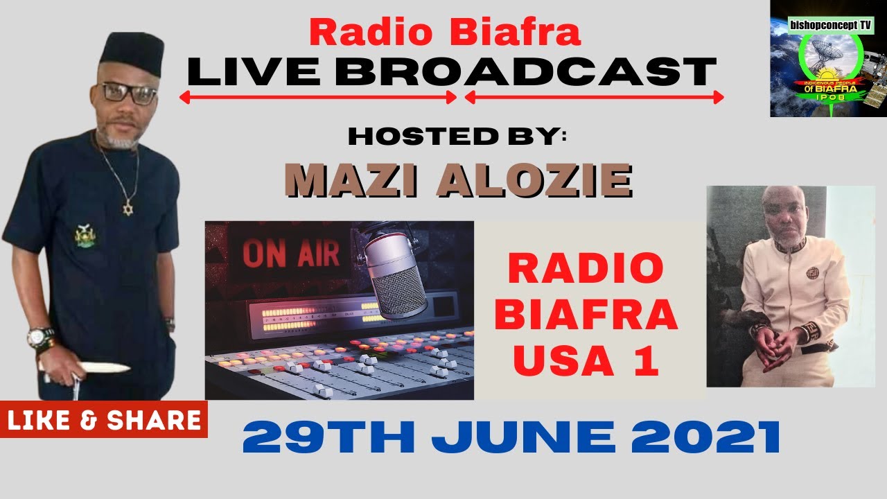 Radio Biafra (USA 1 LIVE) Broadcast 29th June 2021 - Hosted By Mazi Chukwuemeka Alozie - YouTube