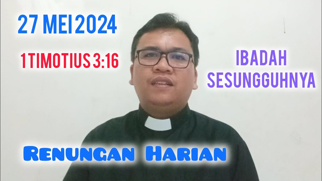 1 TIMOTIUS 3:16 || SENIN 27 MEI 2024 || RENUNGAN HARIAN - YouTube