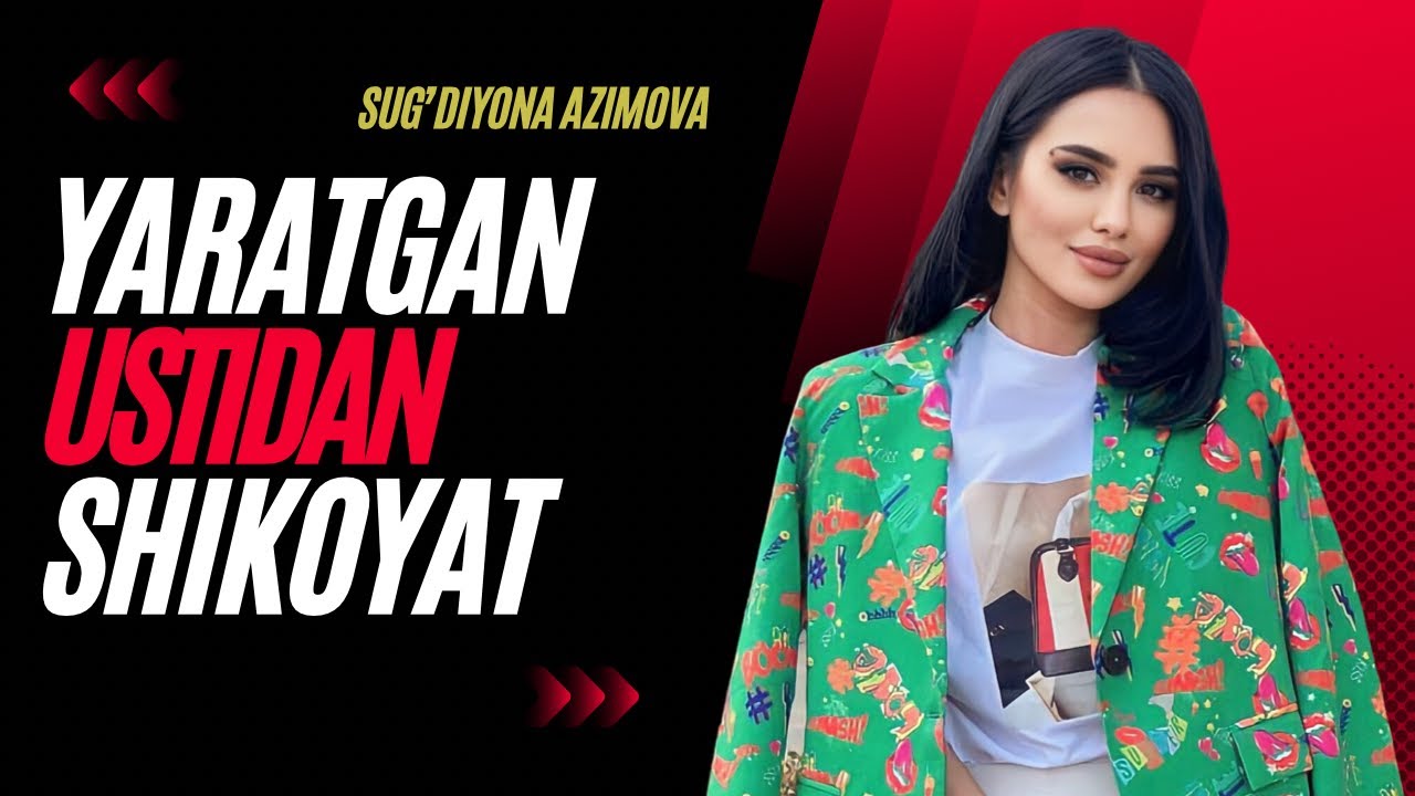 Sug’diyona Azimova - Yaratgan ustidan shikoyat qiling (sharmanda ...