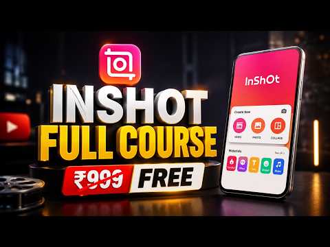 InShot Full Course 2026 | Complete Video Editing Tutorial for Beginners | InShot A to Z Guide