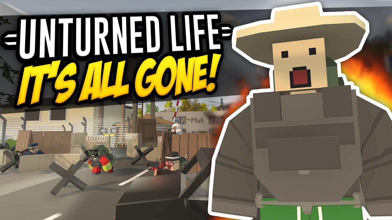 IT'S ALL GONE - Unturned Life Roleplay #438 - YouTube