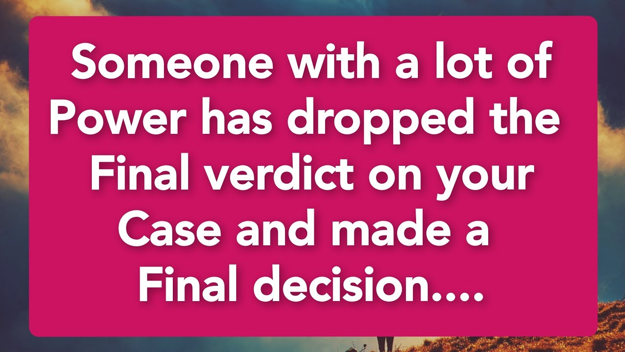 God says, "Someone with a lot power has dropped the final verdict on ...