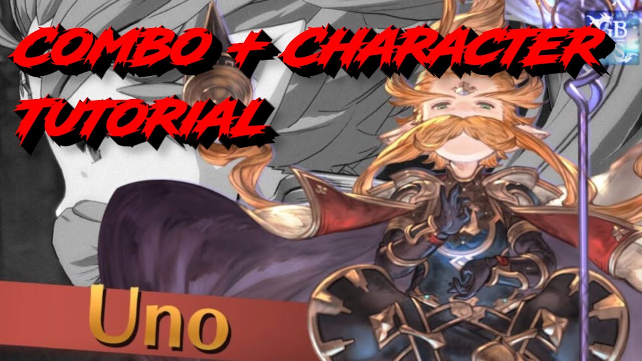 Uno / Anre Combo + Character Tutorial Guide Granblue Fantasy Versus ...