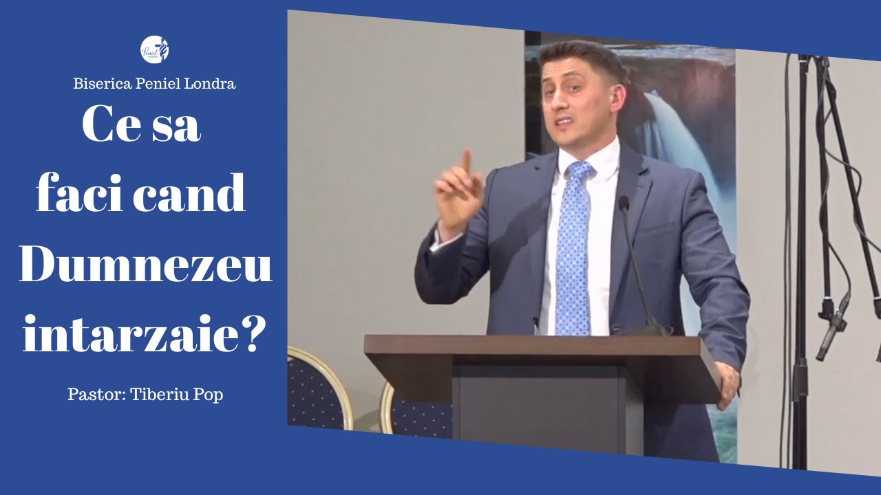 Tiberiu Pop - Ce sa faci cand Dumnezeu intarzie ? - YouTube
