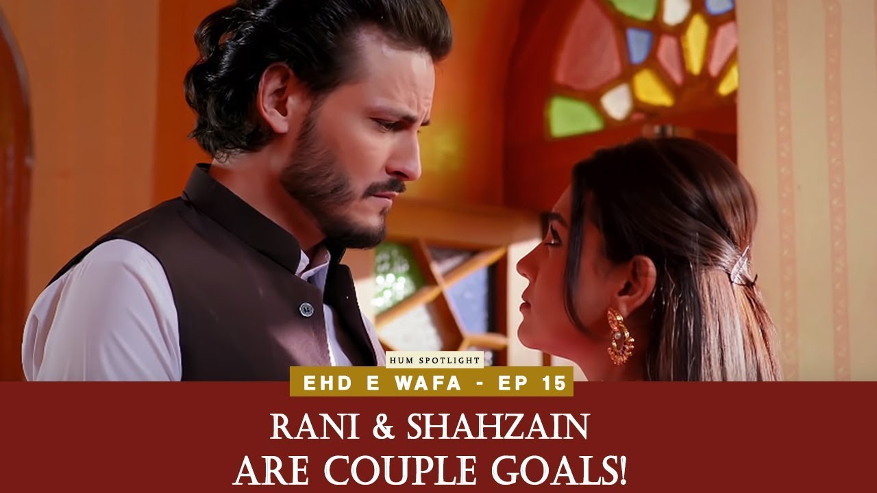 Rani and Shahzain are couple goals | Ehd e Wafa | HUM TV | HUM ...