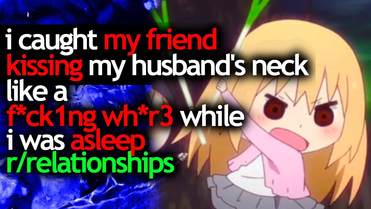 i CAUGHT MY FRIEND KISSING my HUSBAND'S NECK like a F*CK1NG WH*R3 while ...