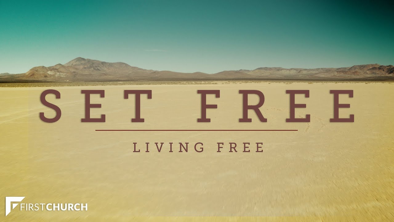 Living Free | Set Free Part 4 - YouTube