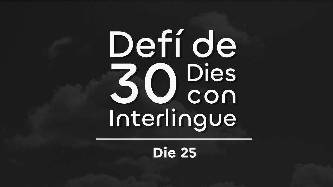 Die 25 | Quel es li max grand avantage de Interlingue? - YouTube
