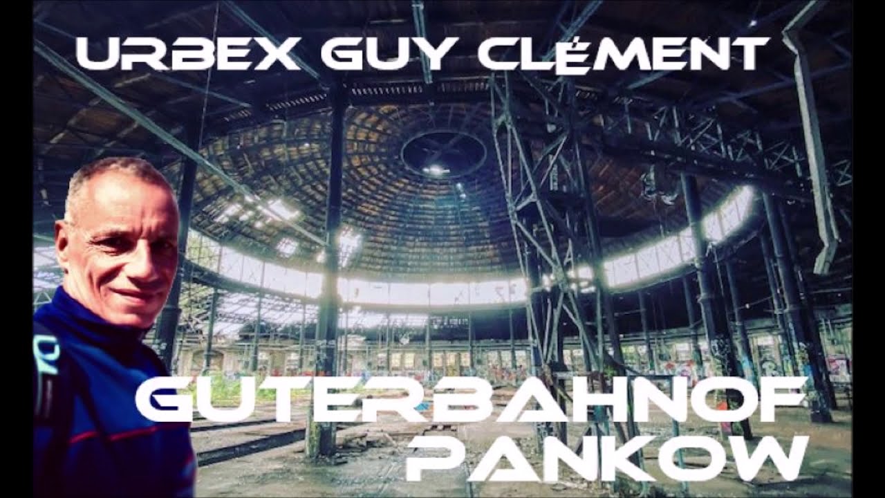 URBEX Guy Clément DEUTSCHLAND | BERLIN | PANKOW FOR EVER VIDEO - YouTube