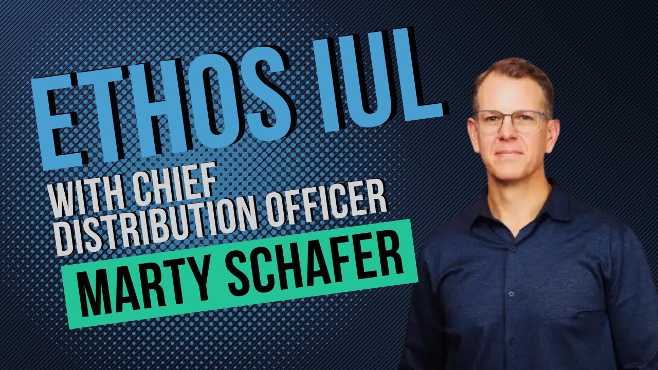 Ethos IUL with Chief Distribution Officer, Marty Schafer - YouTube