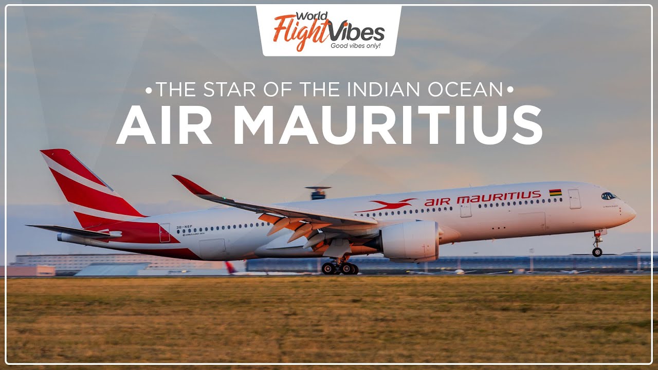 Luxury in the Skies: Discovering Air Mauritius | World Flight Vibes ...
