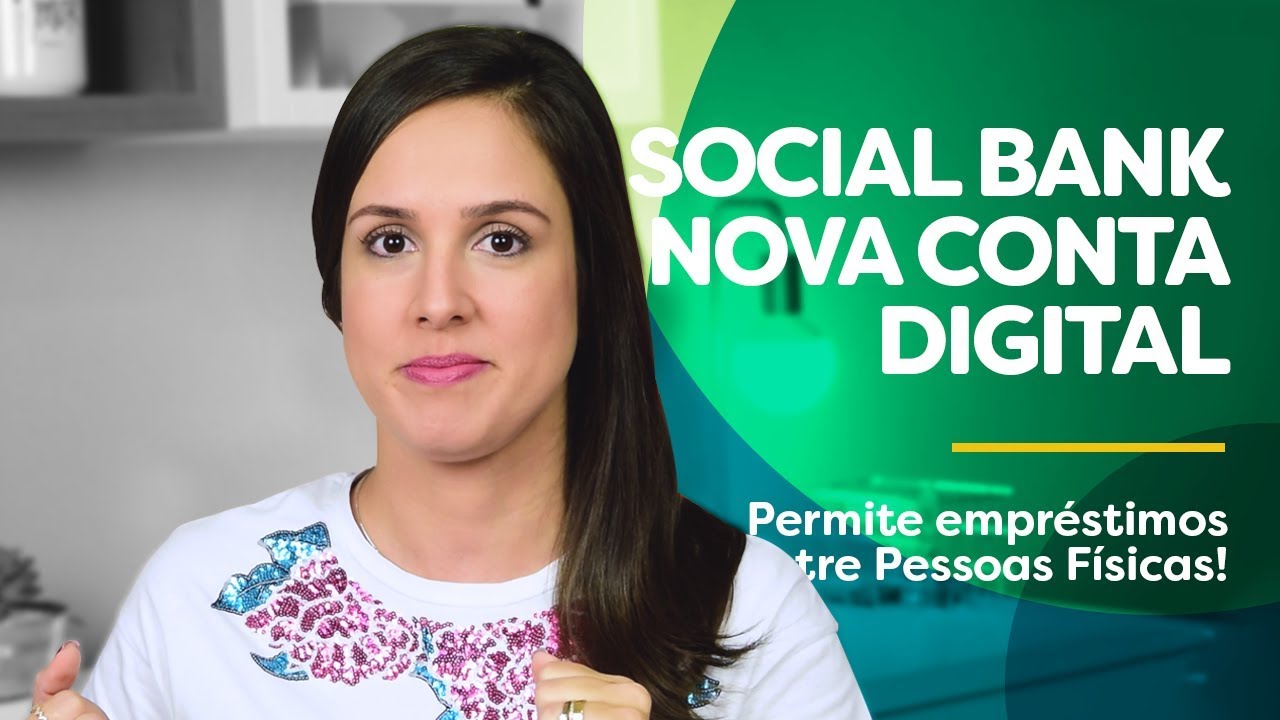 Social Bank, a NOVA CONTA DIGITAL que permite EMPRÉSTIMOS para ...