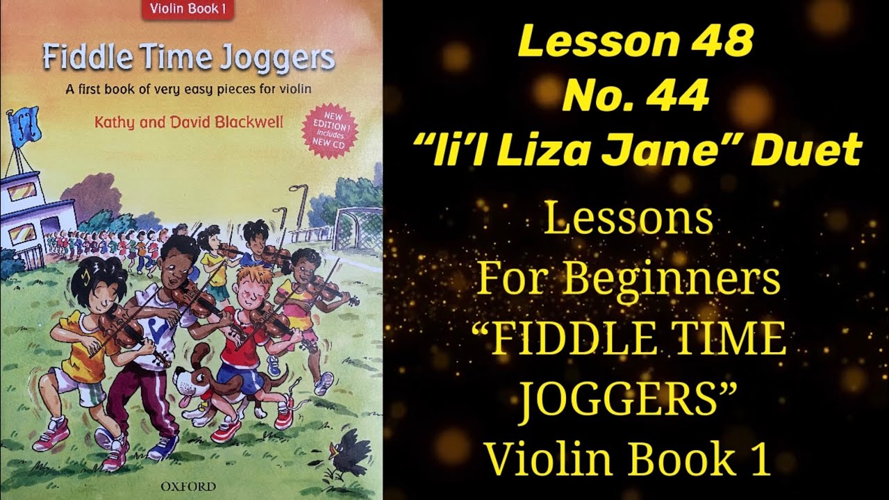 Lesson 48 No.44 “Li’l Liza Jane” Duet - Fiddle Time Joggers/Violin ...