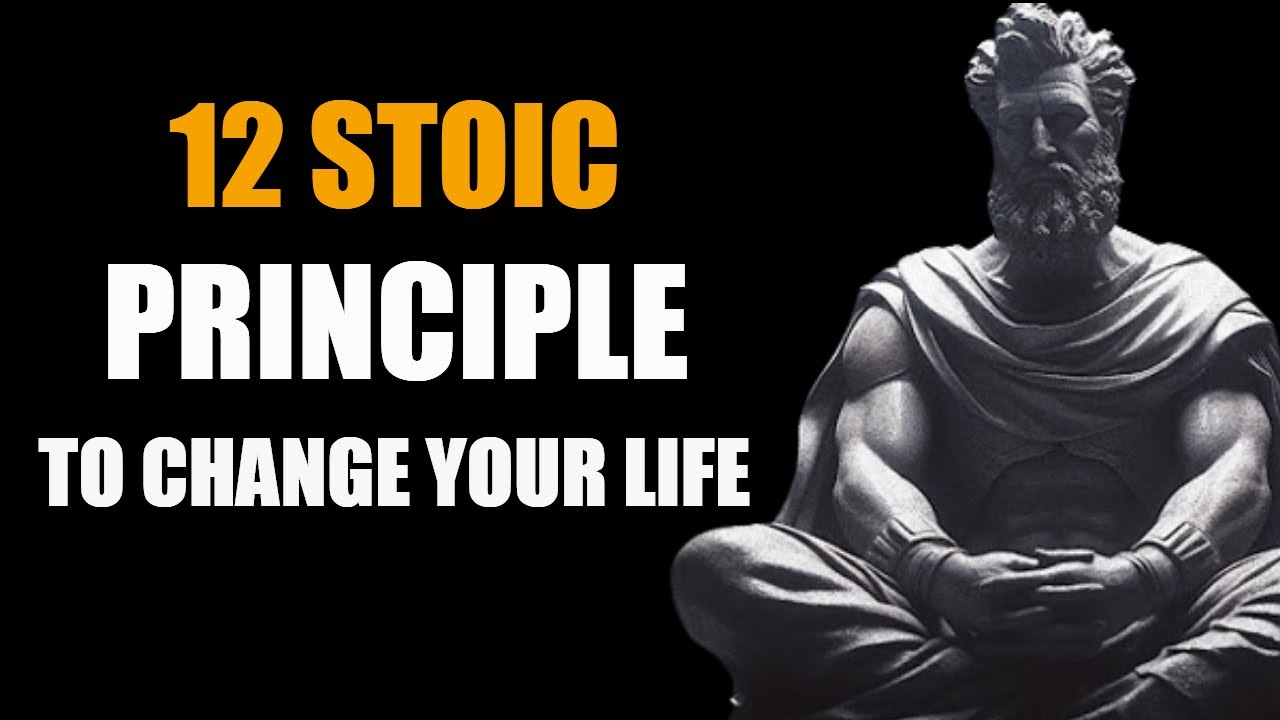 12 Stoic principles to transform your life - Stoicism - YouTube