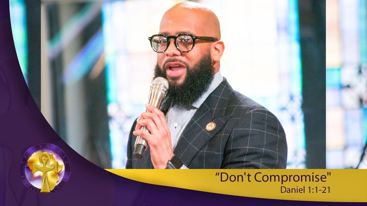 "Don't Compromise" Daniel 1:1-21 :: Maintaining The Standard - YouTube