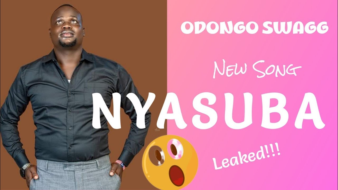Odongo Swagg – "Nyasuba" (New Hit Just Dropped!) 🔥🔥 Watch Now! #new # ...