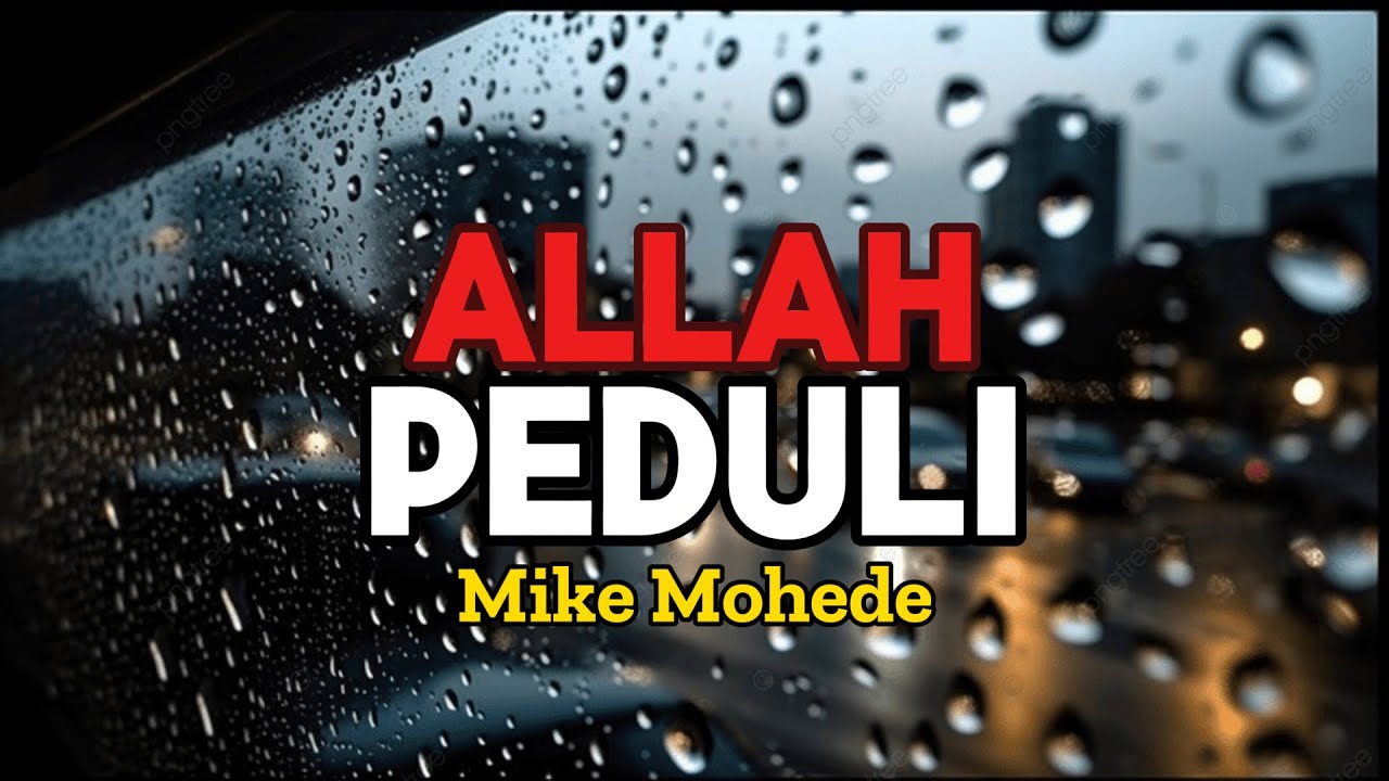 Allah Peduli - Mike Mohede (Lirik) KARAOKE ROHANI KRISTEN TERBARU 2024/ ...