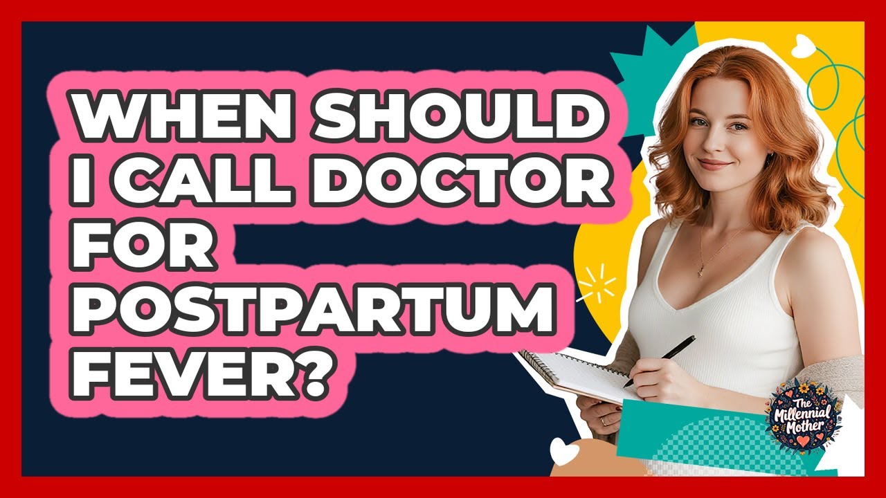 When Should I Call Doctor For Postpartum Fever? - YouTube