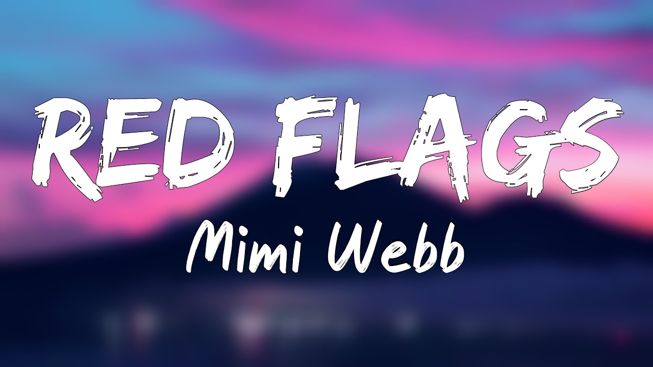 Red Flags - Mimi Webb (Lyrics Version) - YouTube