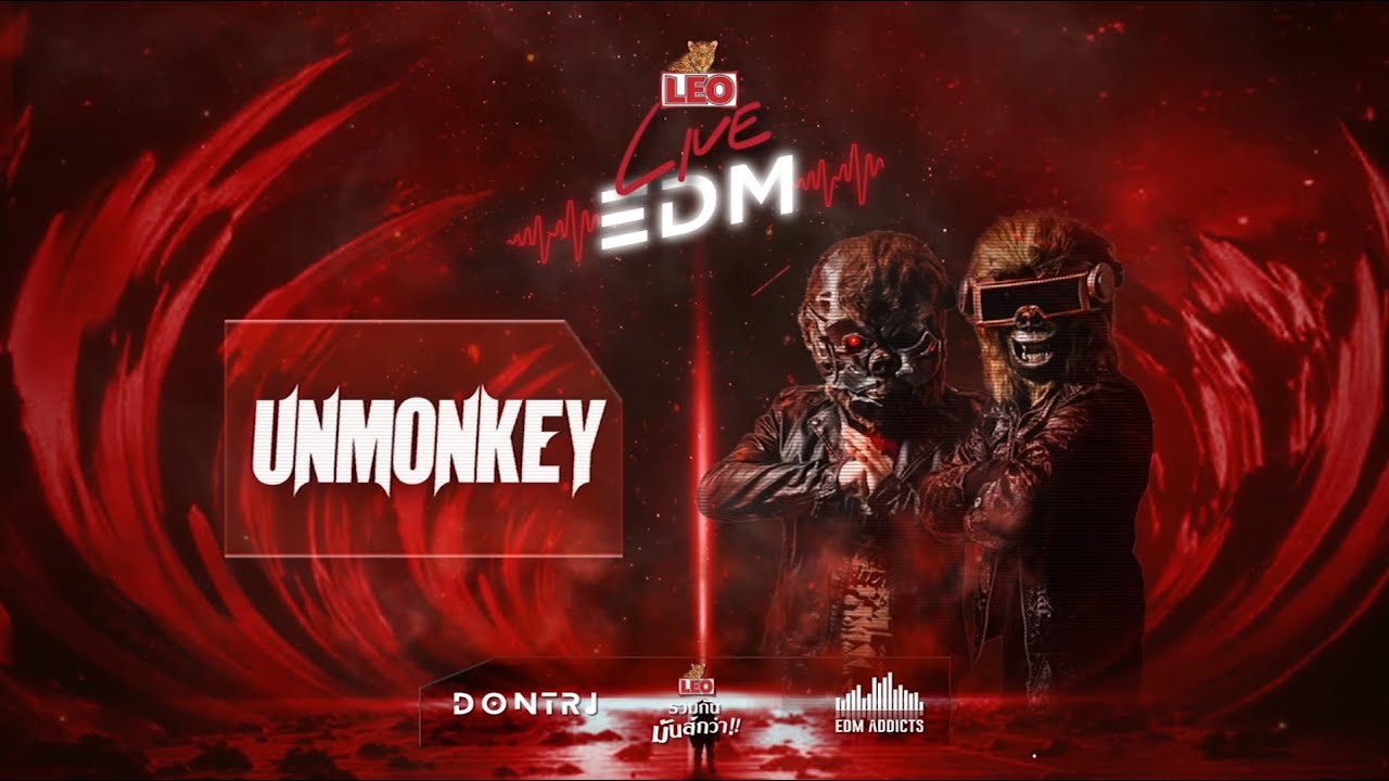 Unmonkey Full Live Set 2021 | LEO Live EDM | EDM Addicts & Dontri - YouTube