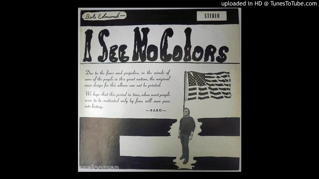 Bob Edmund - I See No Colors - YouTube
