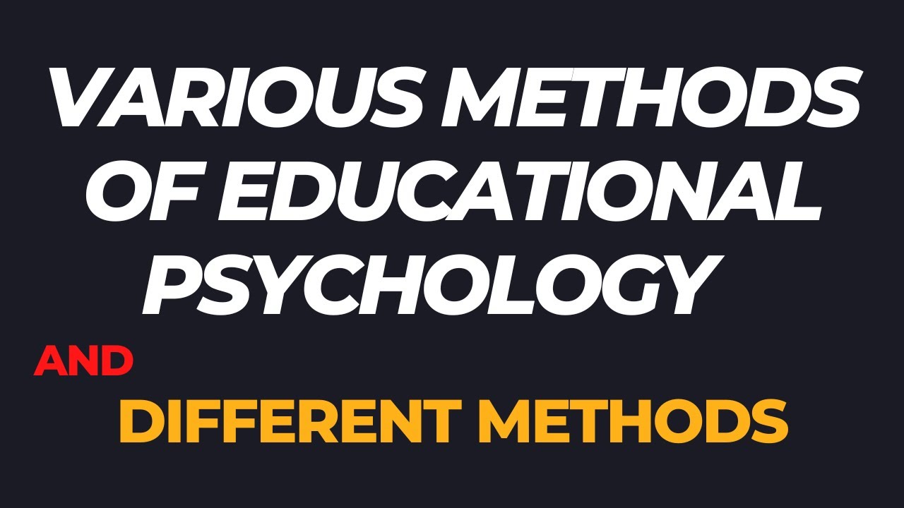Various Methods of Educational psychology |Education lecture ...