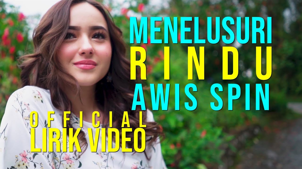 Awis Spin - Menelusuri Rindu (Official Lirik Video) - YouTube