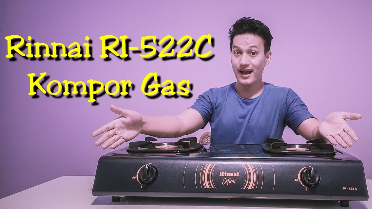 RINNAI RI-522C KOMPOR GAS - UNBOXING - YouTube