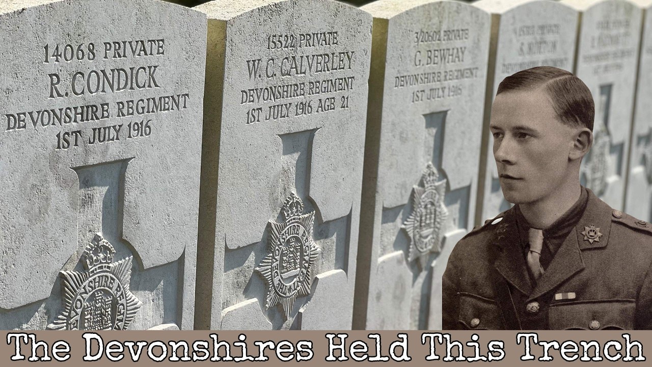 The Devonshires Held This Trench: The Story Behind a Somme Tragedy - YouTube