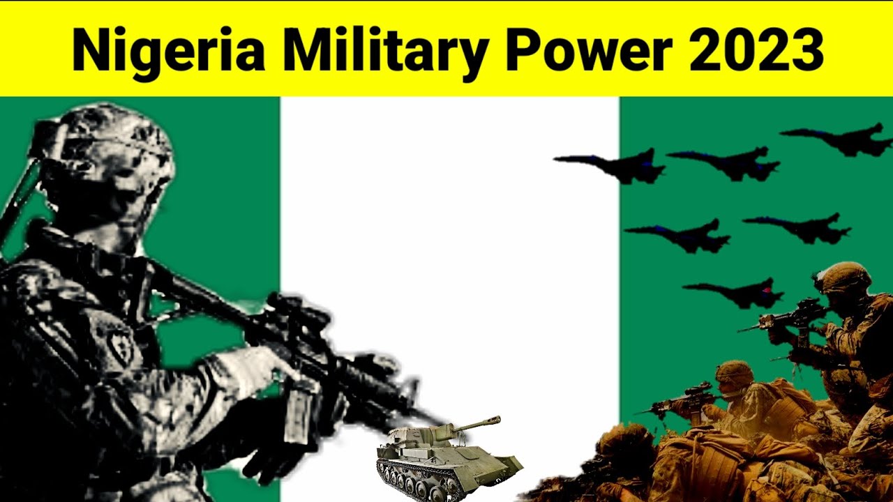 Nigeria military power 2023 | Nigeria military strength 2023 | Nigeria military capability 2023 ...
