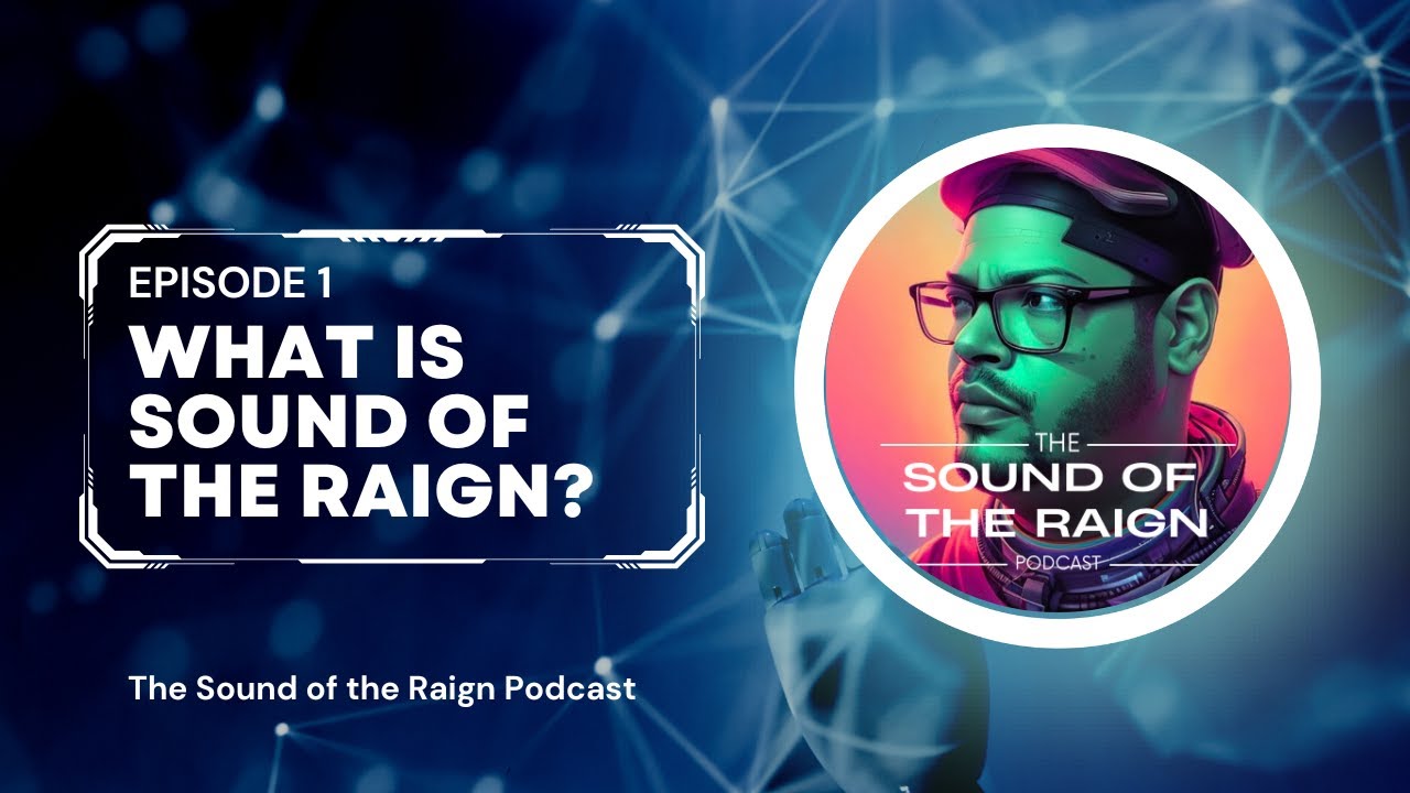 What Is Sound of the Raign? | The Sound of the Raign Podcast Episode 1 ...